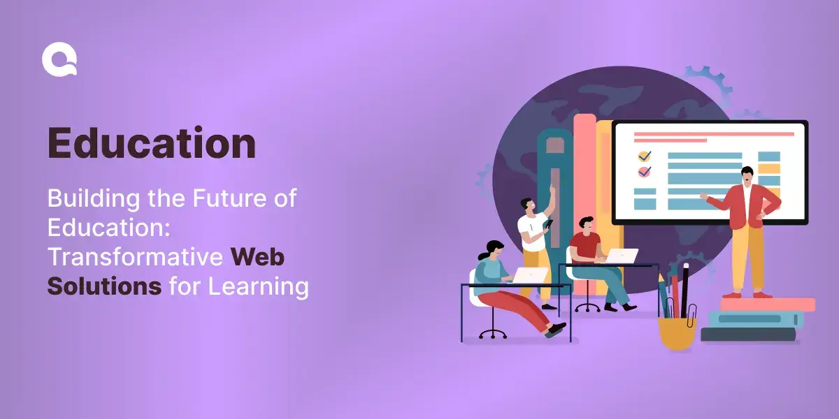 Building the Future of Education: Transformative Web Solutions for ...